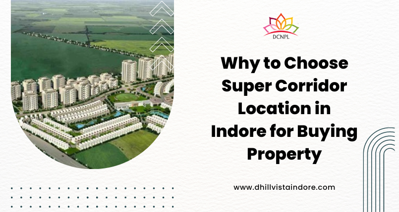 Why to Choose Super Corridor Location in Indore for Buying Property